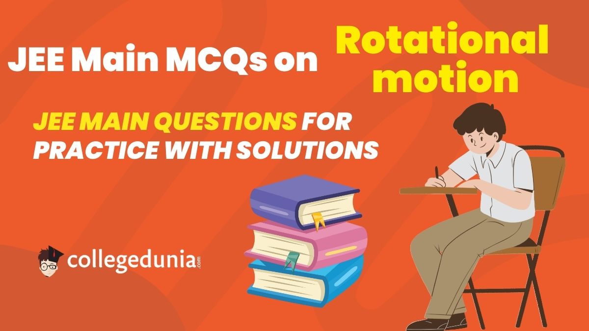 JEE Main PYQs on Rotational motion: JEE Main Questions for Practice ...