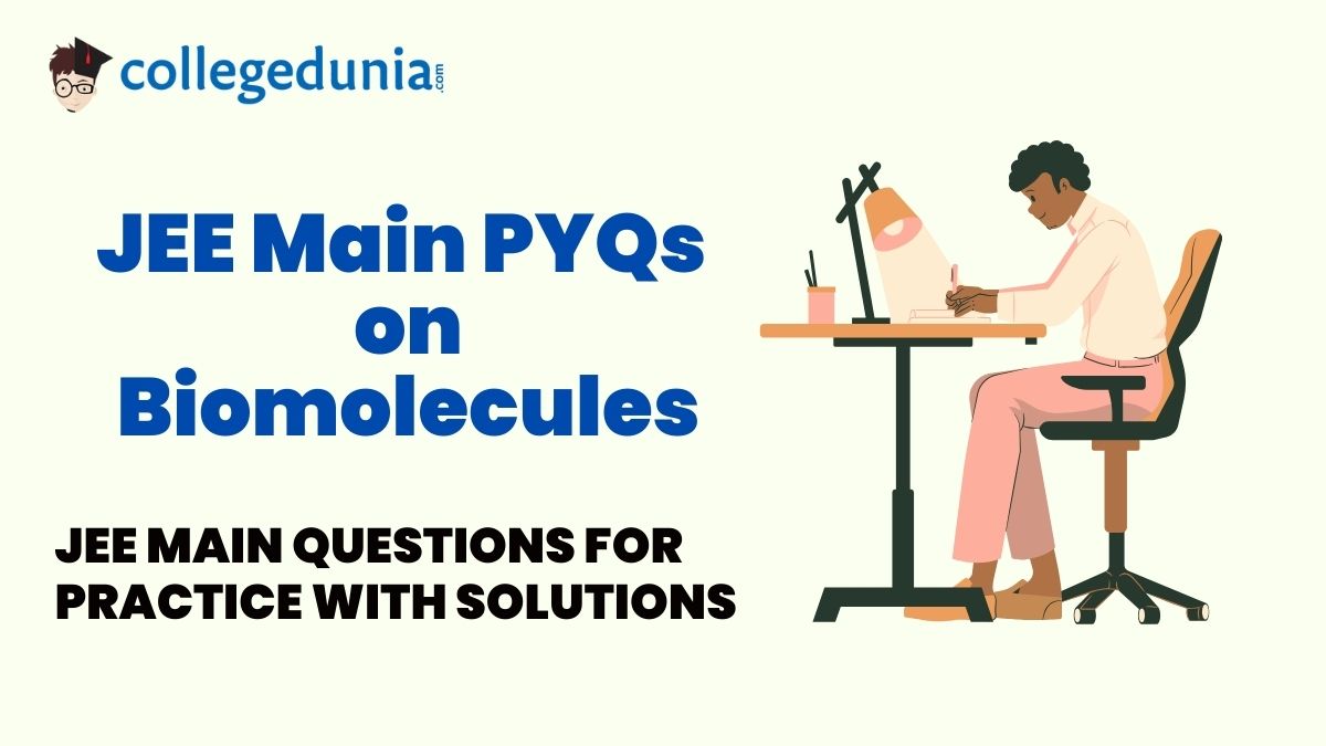 JEE Main PYQs on Biomolecules: JEE Main Questions for Practice with Solutions