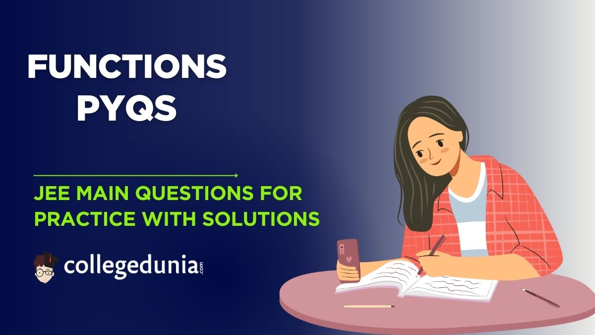 JEE Main PYQs on Functions: JEE Main Questions for Practice with Solutions